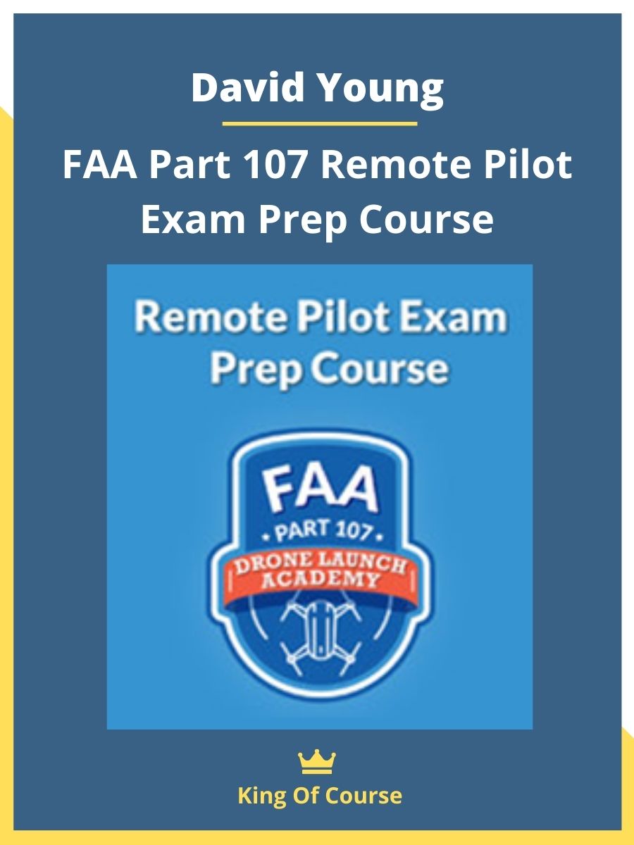 David Young – FAA Part 107 Remote Pilot Exam Prep Course | LOADCOURSE ...
