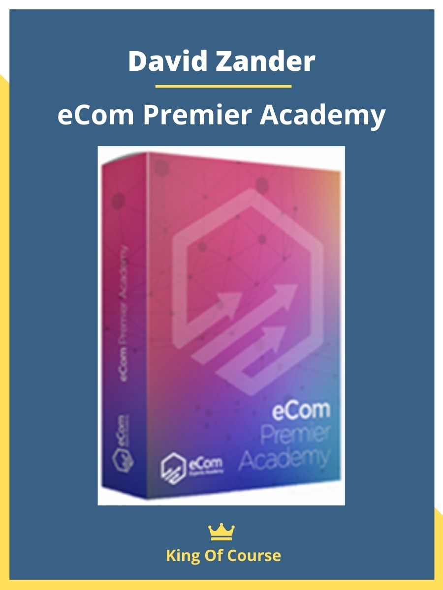 David Zander – eCom Premier Academy | LOADCOURSE - Best Discount ...