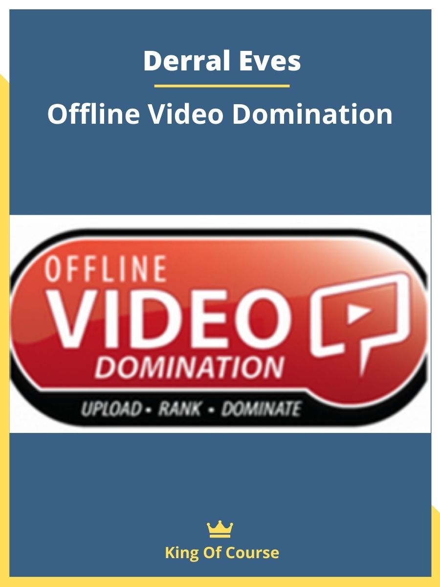 Derral Eves – Offline Video Domination | LOADCOURSE - Best Discount ...