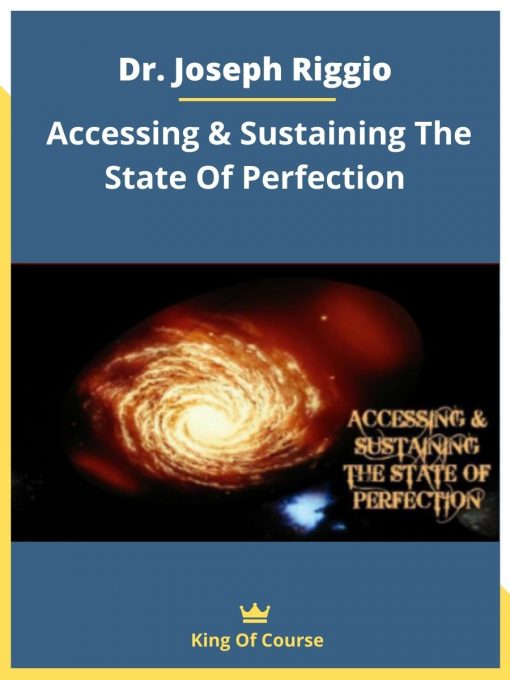 Dr. Joseph Riggio – Accessing & Sustaining The State Of Perfection ...
