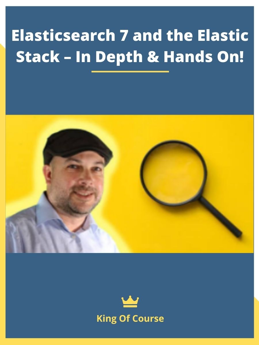 Elasticsearch 7 and the Elastic Stack – In Depth & Hands On ...
