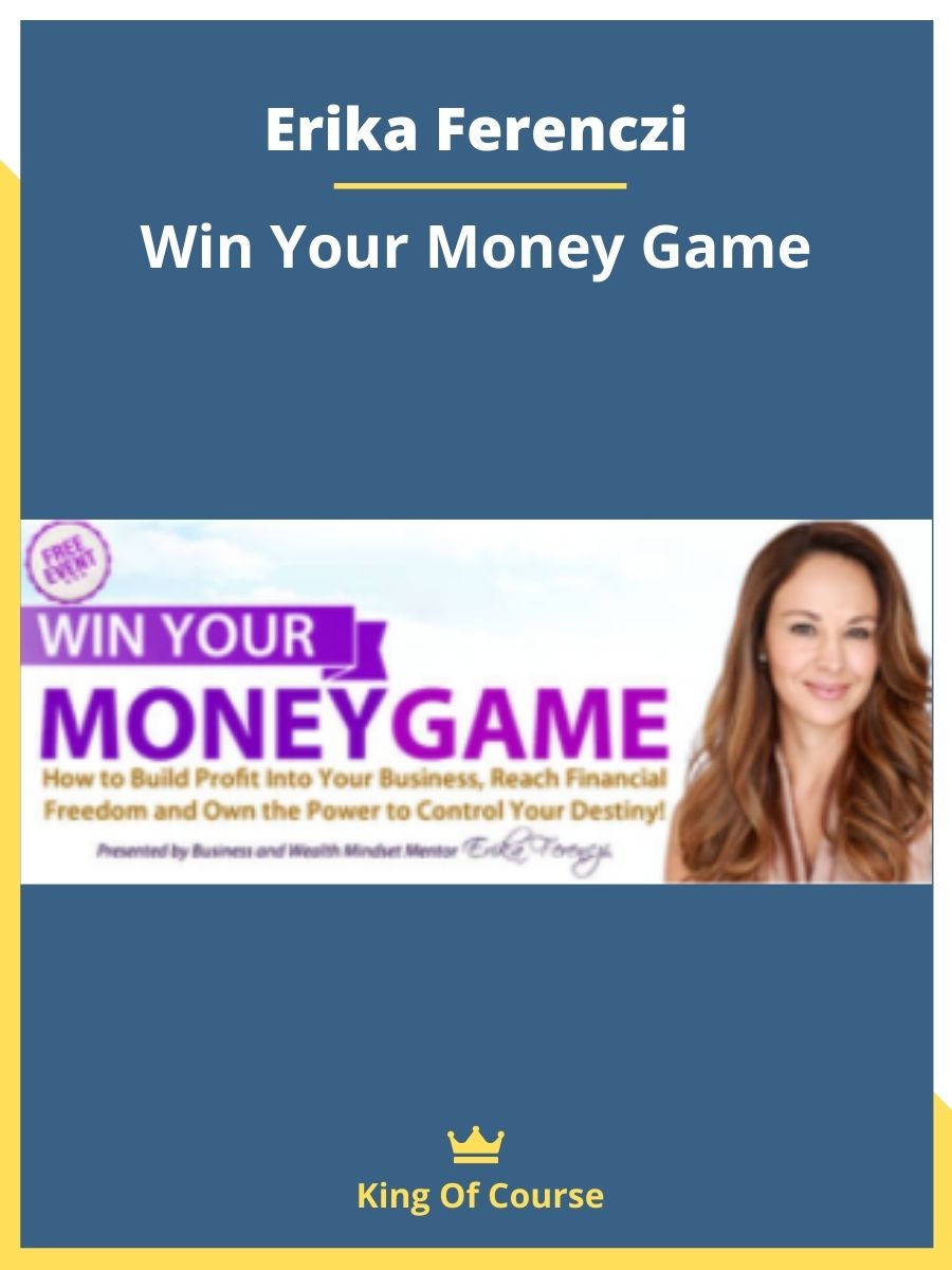 Erika Ferenczi – Win Your Money Game | LOADCOURSE - Best Discount ...