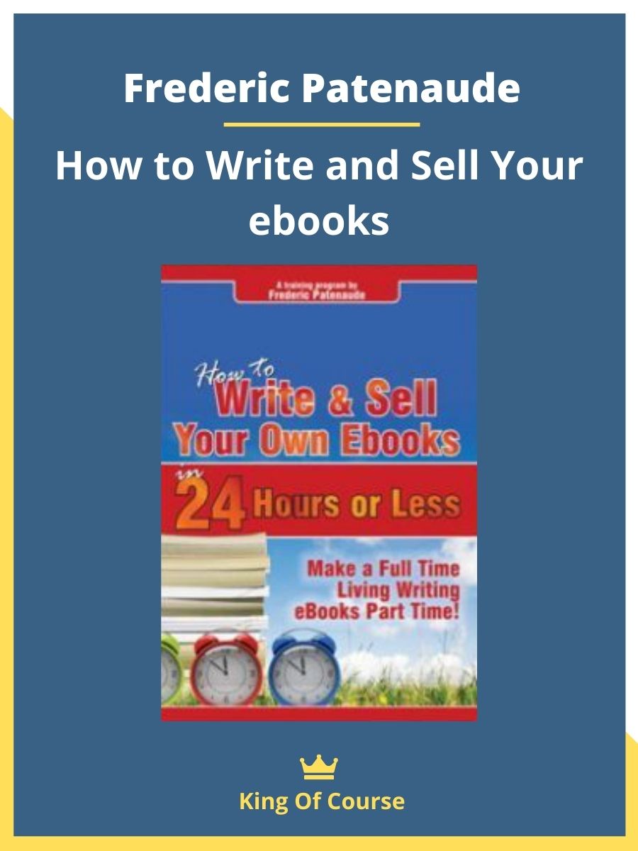 Frederic Patenaude – How to Write and Sell Your ebooks | LOADCOURSE ...