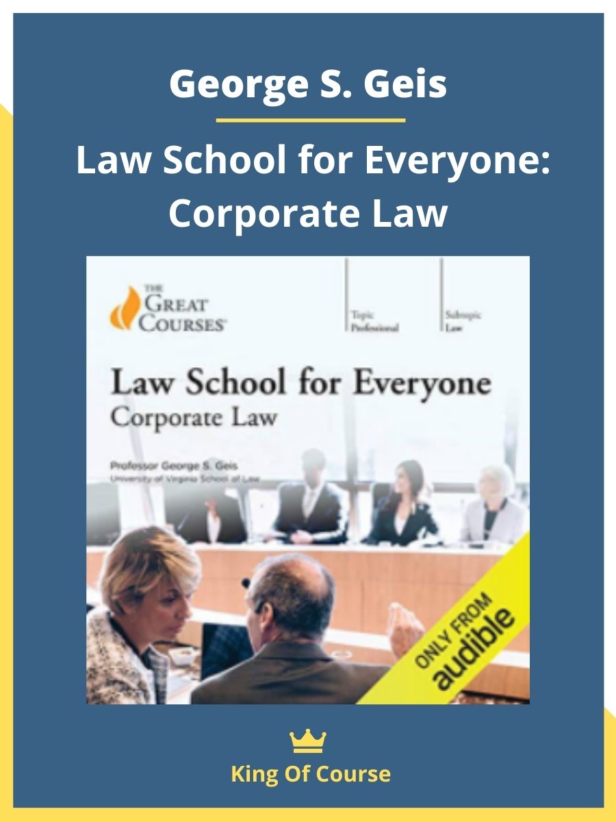 George S. Geis – Law School for Everyone: Corporate Law | LOADCOURSE ...