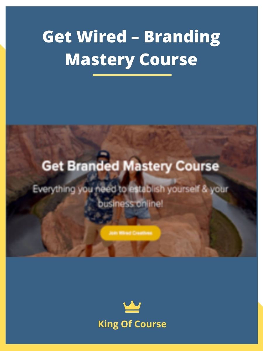 Get Wired – Branding Mastery Course | LOADCOURSE - Best Discount ...