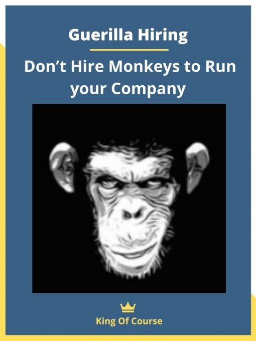 Guerilla Hiring – Don’t Hire Monkeys to Run your Company | LOADCOURSE ...