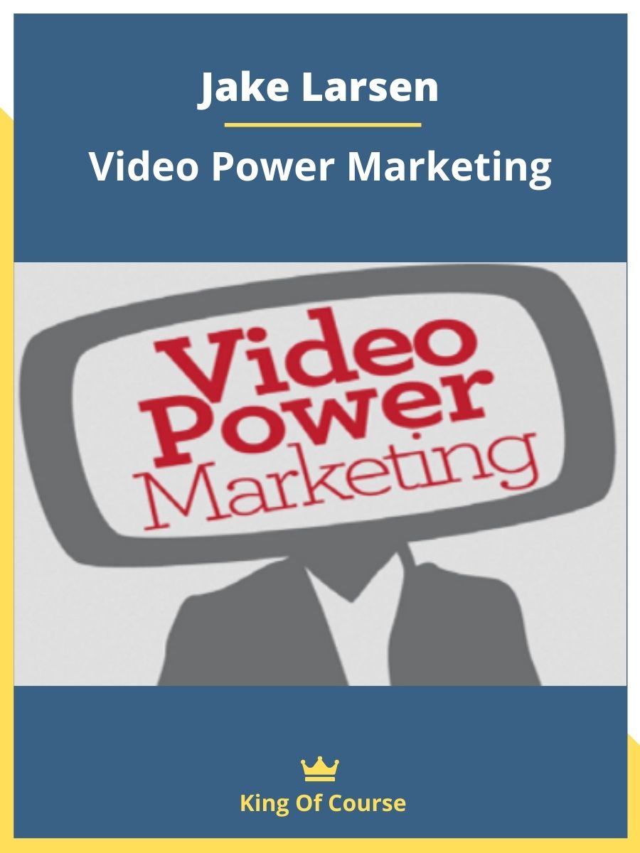 Jake Larsen – Video Power Marketing | LOADCOURSE - Best Discount ...