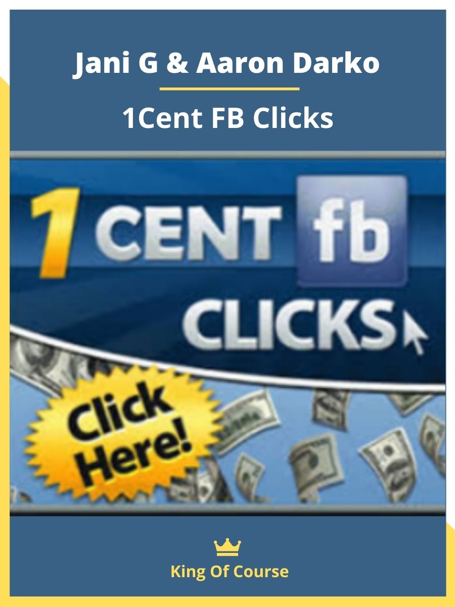 Jani G & Aaron Darko – 1Cent FB Clicks | LOADCOURSE - Best Discount ...