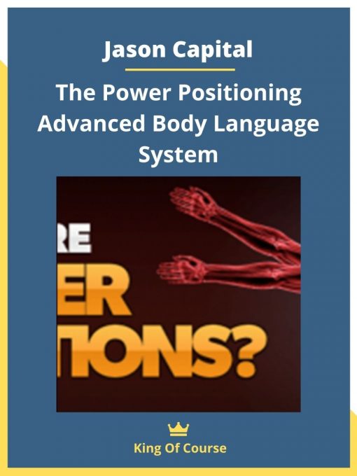 Jason Capital – The Power Positioning Advanced Body Language System ...