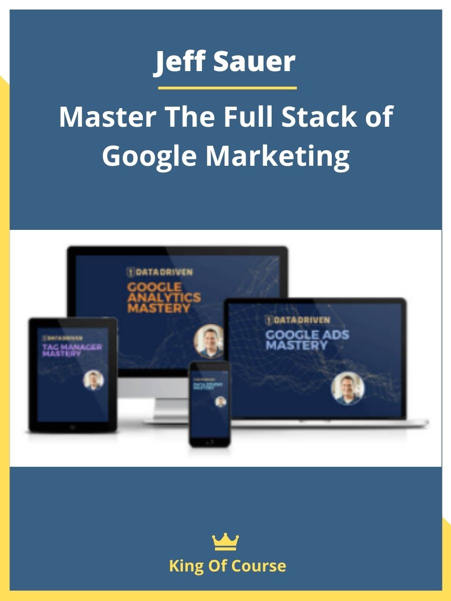 Jeff Sauer – Master The Full Stack of Google Marketing | LOADCOURSE ...