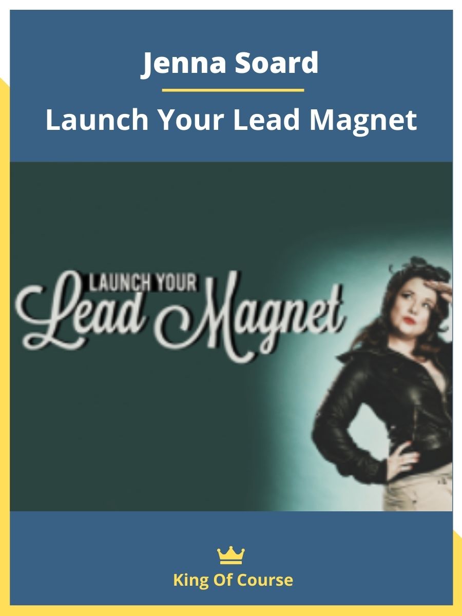 Jenna Soard – Launch Your Lead Magnet | LOADCOURSE - Best Discount ...