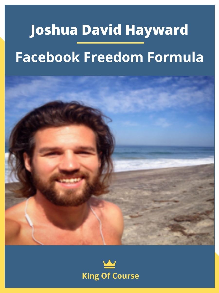 Joshua David Hayward – Facebook Freedom Formula | LOADCOURSE - Best ...