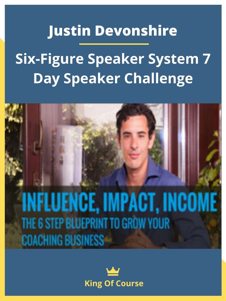 Justin Devonshire – Six-Figure Speaker System 7 Day Speaker Challenge ...