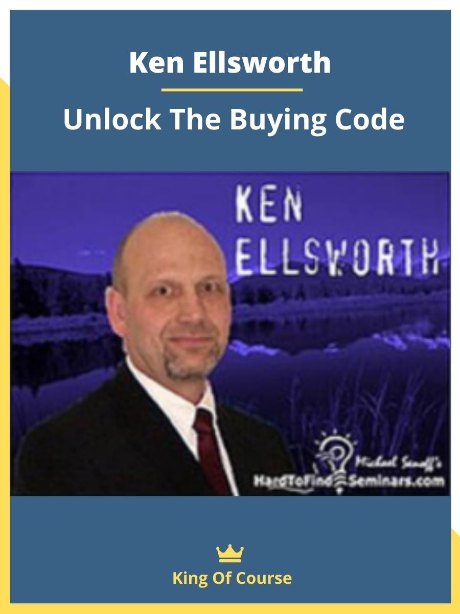 Ken Ellsworth – Unlock The Buying Code | LOADCOURSE - Best Discount ...