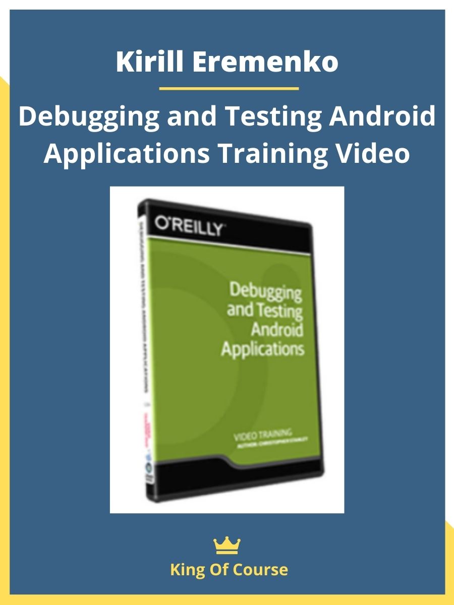Kirill Eremenko– Debugging and Testing Android Applications Training ...