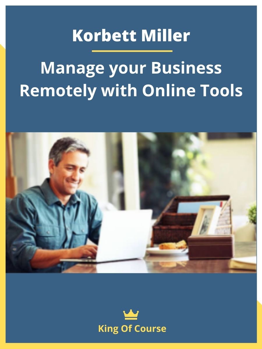 Korbett Miller – Manage your Business Remotely with Online Tools ...
