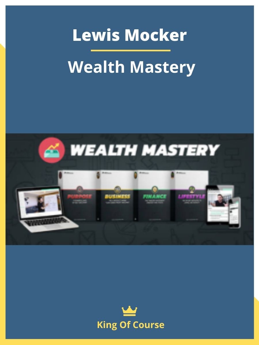 Lewis Mocker – Wealth Mastery | LOADCOURSE - Best Discount Trading ...
