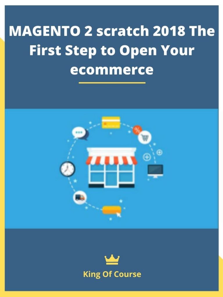 MAGENTO 2 scratch 2018 The First Step to Open Your ecommerce | LOADCOURSE - Best Discount ...
