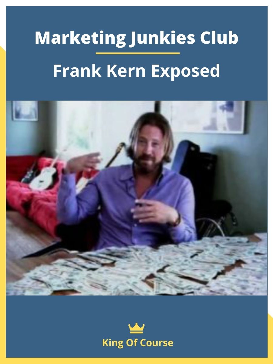 Marketing Junkies Club – Frank Kern Exposed | LOADCOURSE - Best ...