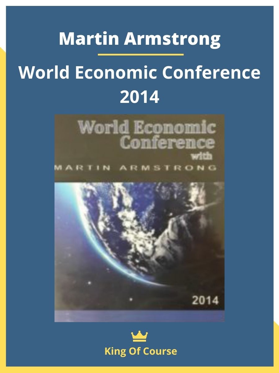 Martin Armstrong – World Economic Conference 2014 | LOADCOURSE - Best ...