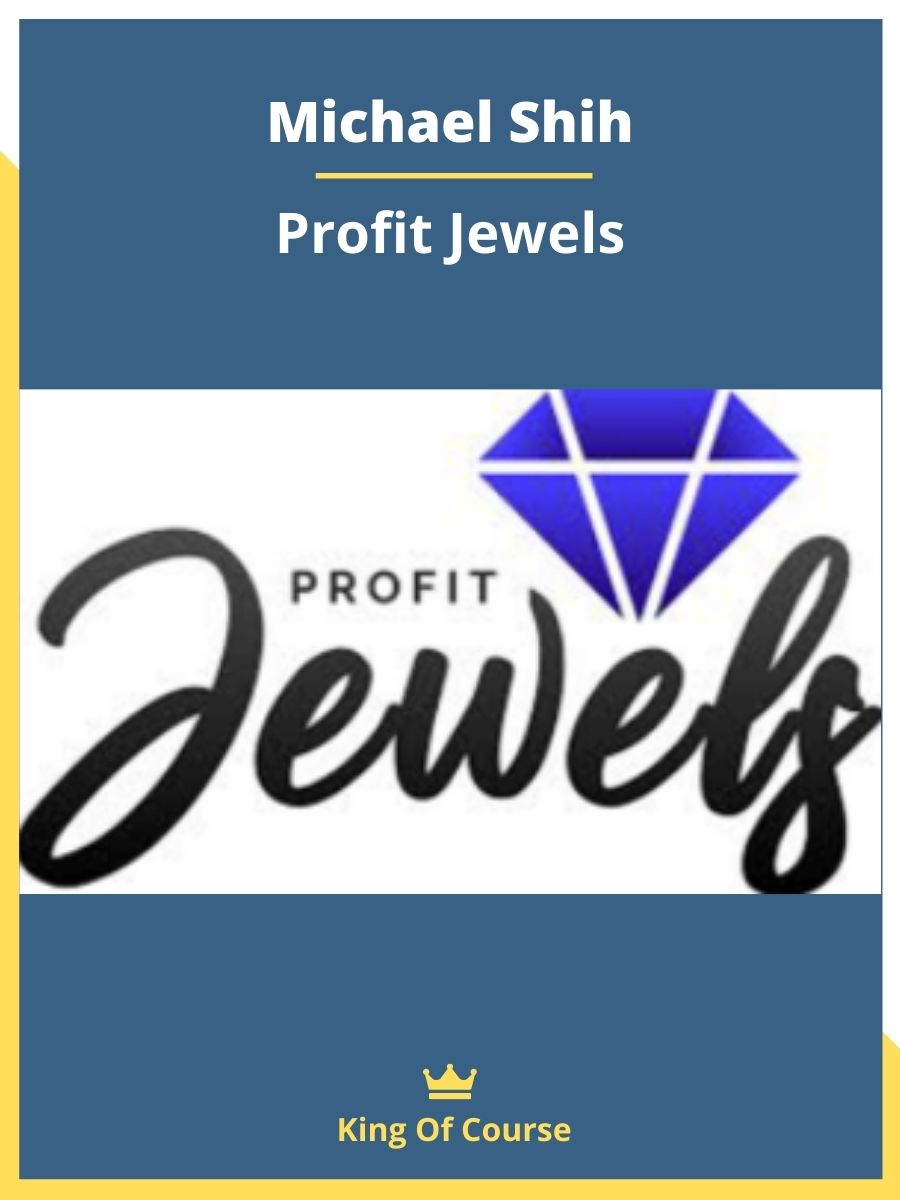 Michael Shih – Profit Jewels | LOADCOURSE - Best Discount Trading ...