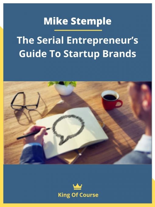 Mike Stemple – The Serial Entrepreneur’s Guide To Startup Brands ...