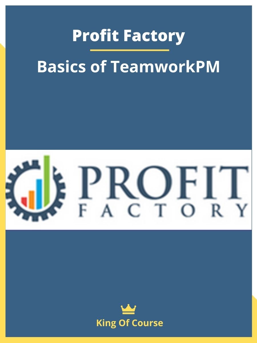 Profit Factory – Basics of TeamworkPM | LOADCOURSE - Best Discount ...