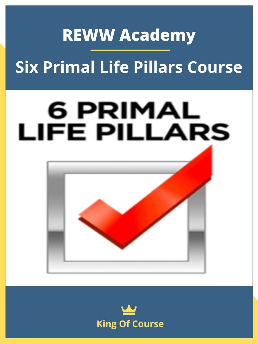 REWW Academy – Six Primal Life Pillars Course | LOADCOURSE - Best ...