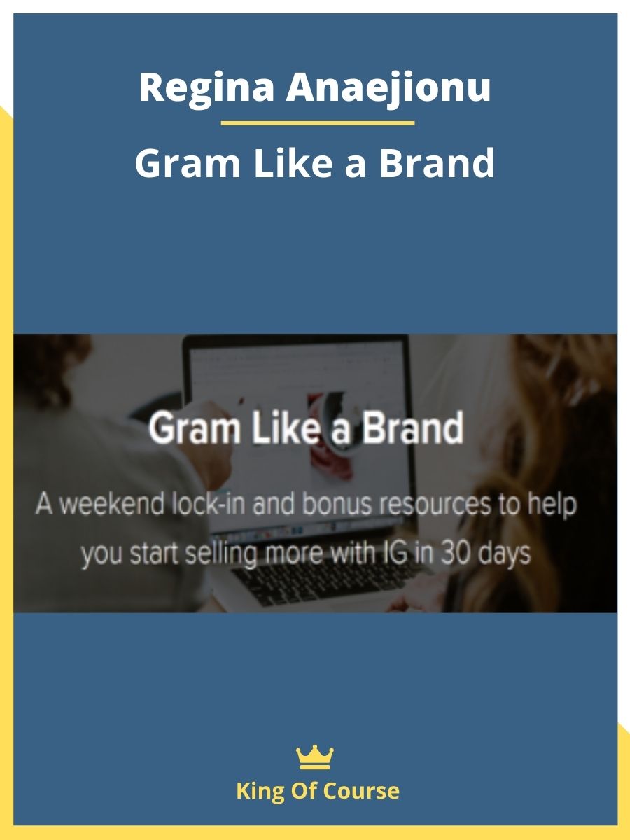 Regina Anaejionu – Gram Like a Brand | LOADCOURSE - Best Discount ...