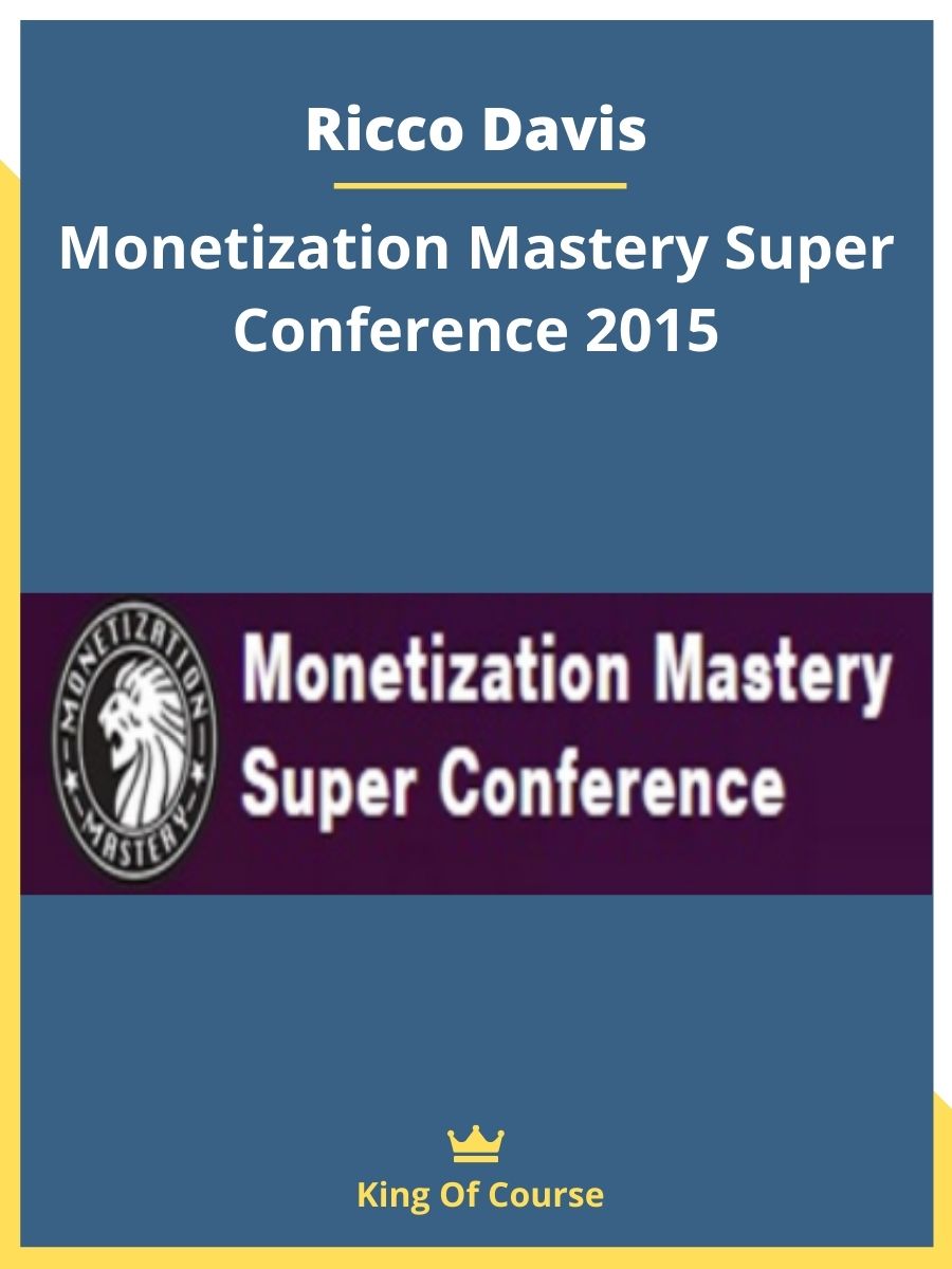 Ricco Davis – Monetization Mastery Super Conference 2015 | LOADCOURSE ...