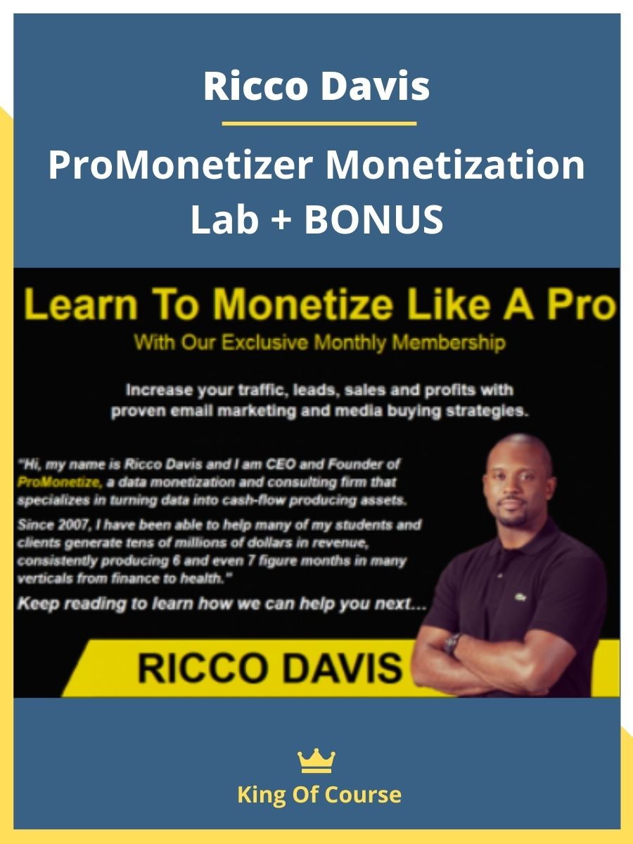 Ricco Davis – ProMonetizer Monetization Lab + BONUS | LOADCOURSE - Best ...
