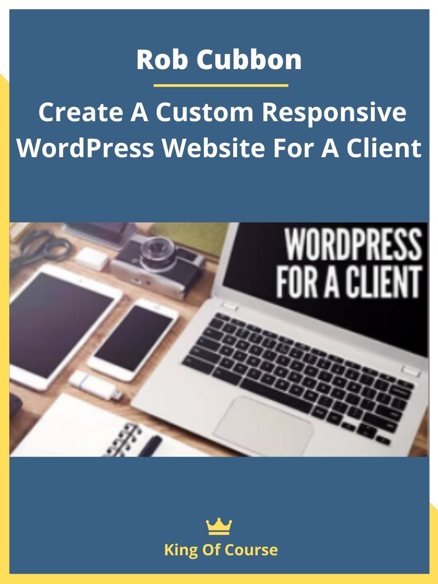Rob Cubbon – Create A Custom Responsive WordPress Website For A Client ...