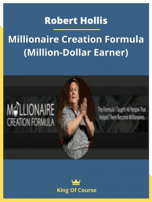 Robert Hollis – Millionaire Creation Formula (Million-Dollar Earner ...