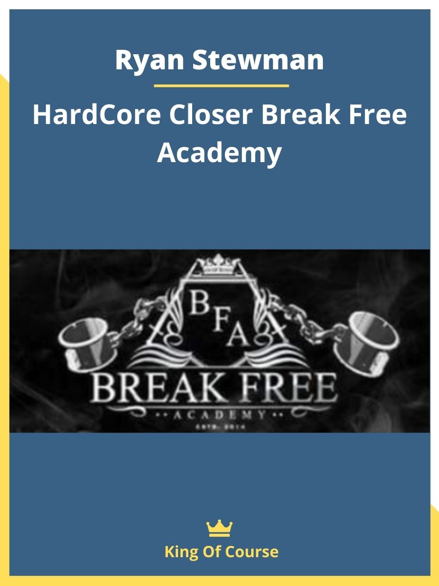 Ryan Stewman – HardCore Closer Break Free Academy | LOADCOURSE - Best ...