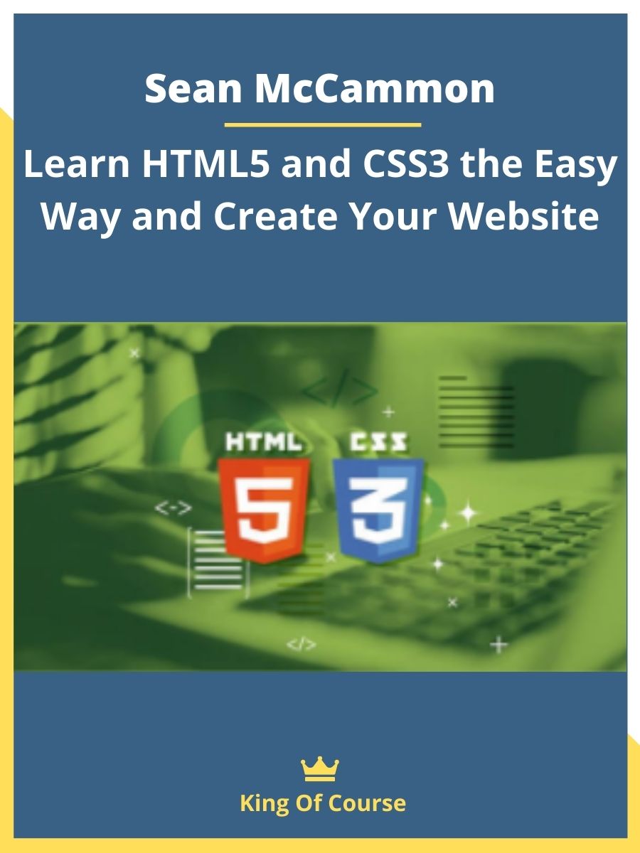 Sean McCammon – Learn HTML5 and CSS3 the Easy Way and Create Your ...