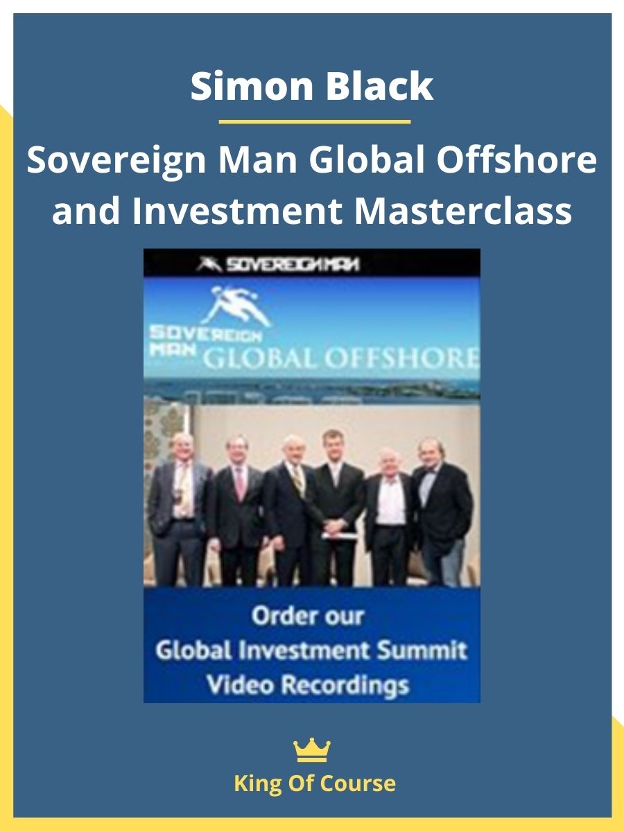 Simon Black – Sovereign Man Global Offshore and Investment Masterclass ...