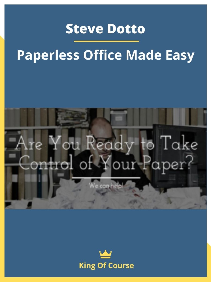 Steve Dotto – Paperless Office Made Easy | LOADCOURSE - Best Discount ...