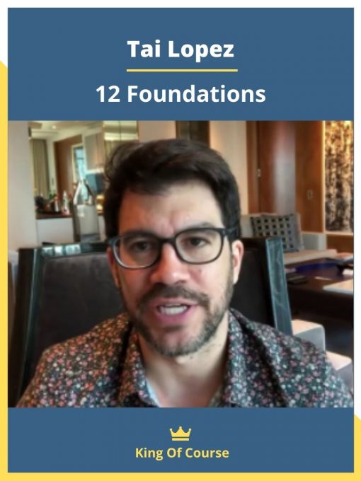 Tai Lopez – 12 Foundations | LOADCOURSE - Best Discount Trading ...