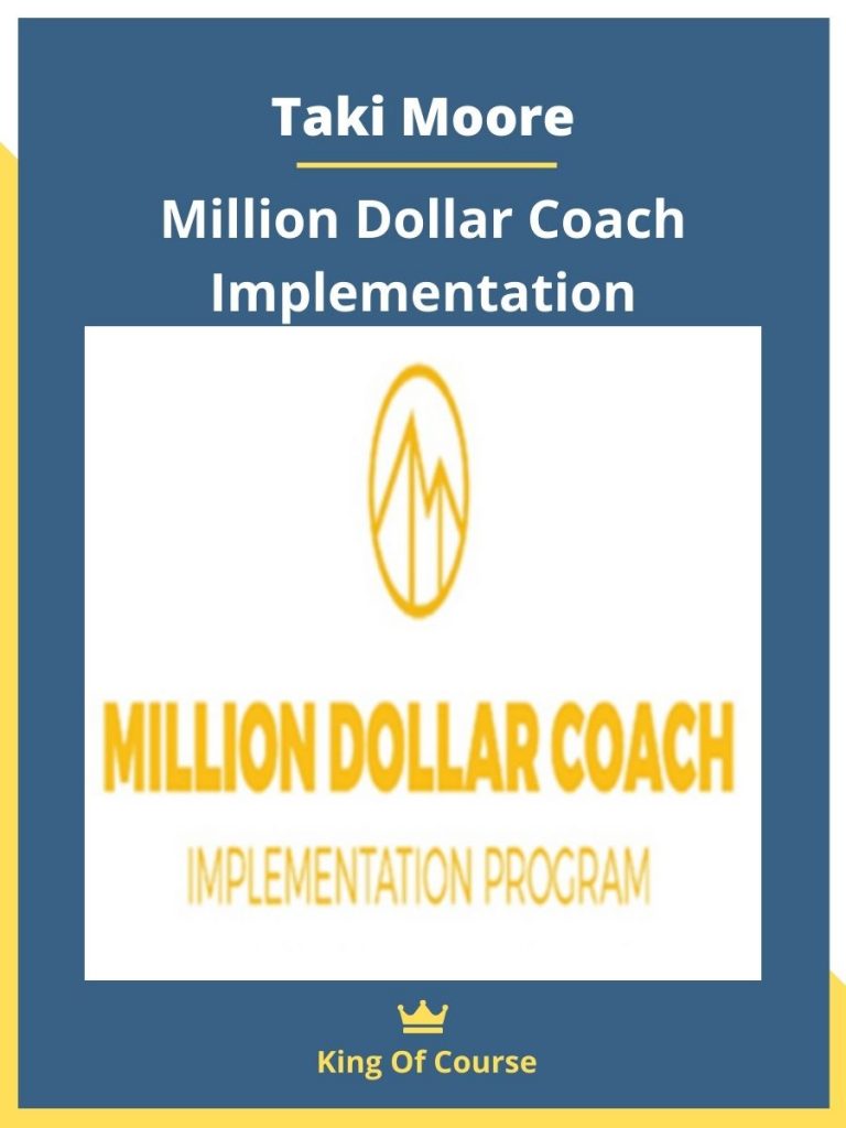 Taki Moore – Million Dollar Coach Implementation | LOADCOURSE - Best ...