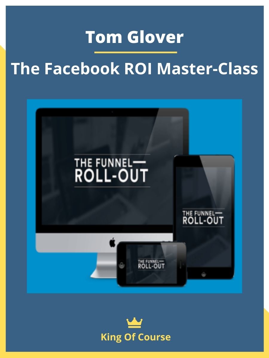 Tom Glover – The Facebook ROI Master-Class | LOADCOURSE - Best Discount ...