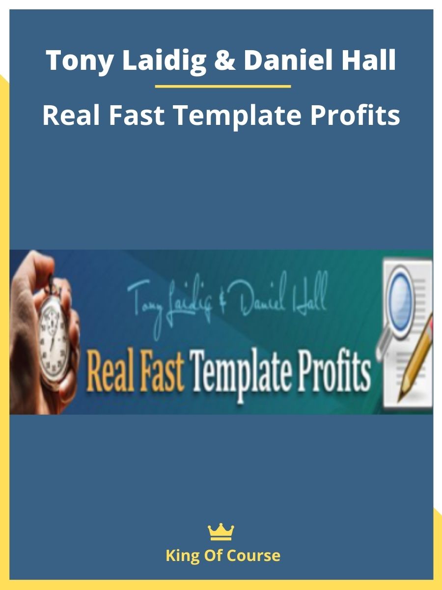 Tony Laidig & Daniel Hall – Real Fast Template Profits | LOADCOURSE ...