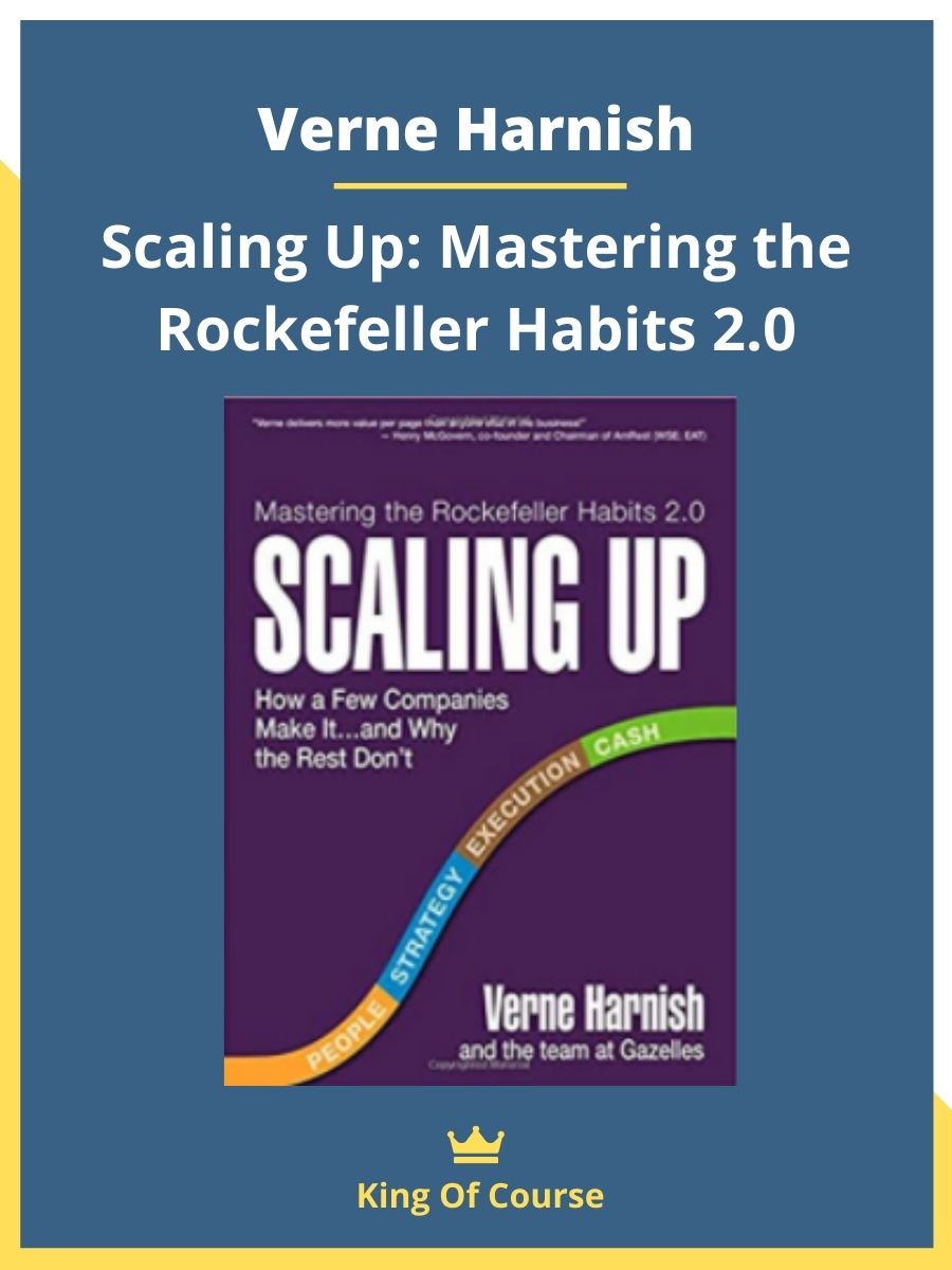 Verne Harnish – Scaling Up: Mastering the Rockefeller Habits 2.0 ...