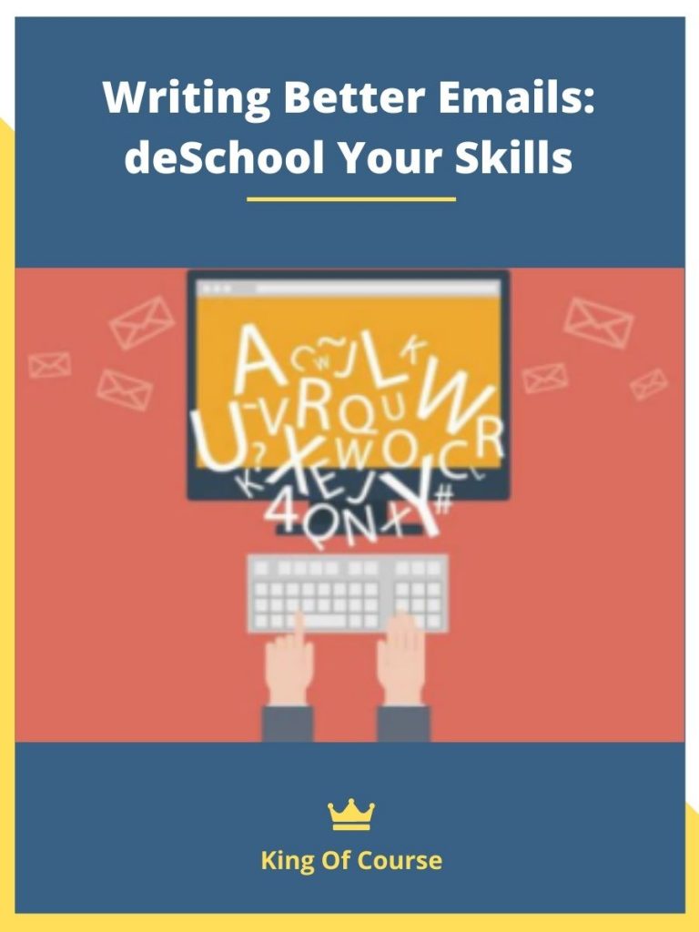 Writing Better Emails: deSchool Your Skills | LOADCOURSE - Best ...