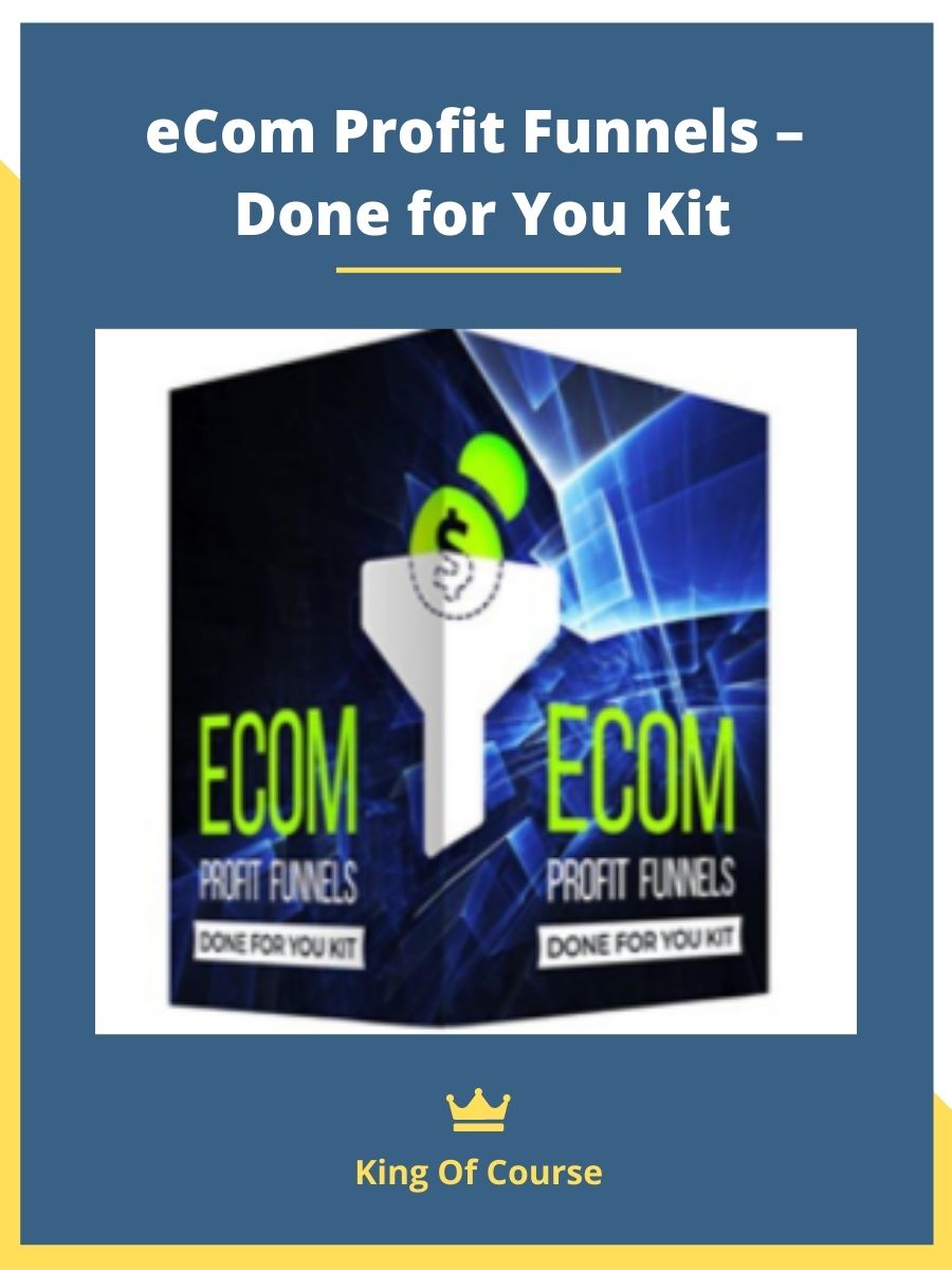 eCom Profit Funnels – Done for You Kit | LOADCOURSE - Best Discount ...