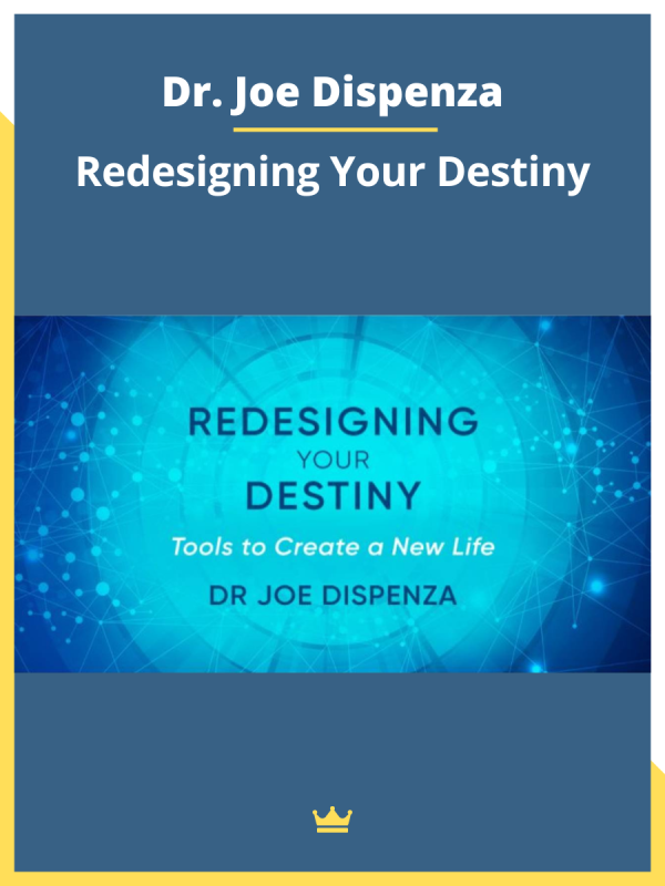 Dr. Joe Dispenza – Redesigning Your Destiny Online Course | LOADCOURSE ...