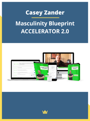 Casey Zander – Masculinity Blueprint ACCELERATOR 2.0 | LOADCOURSE ...