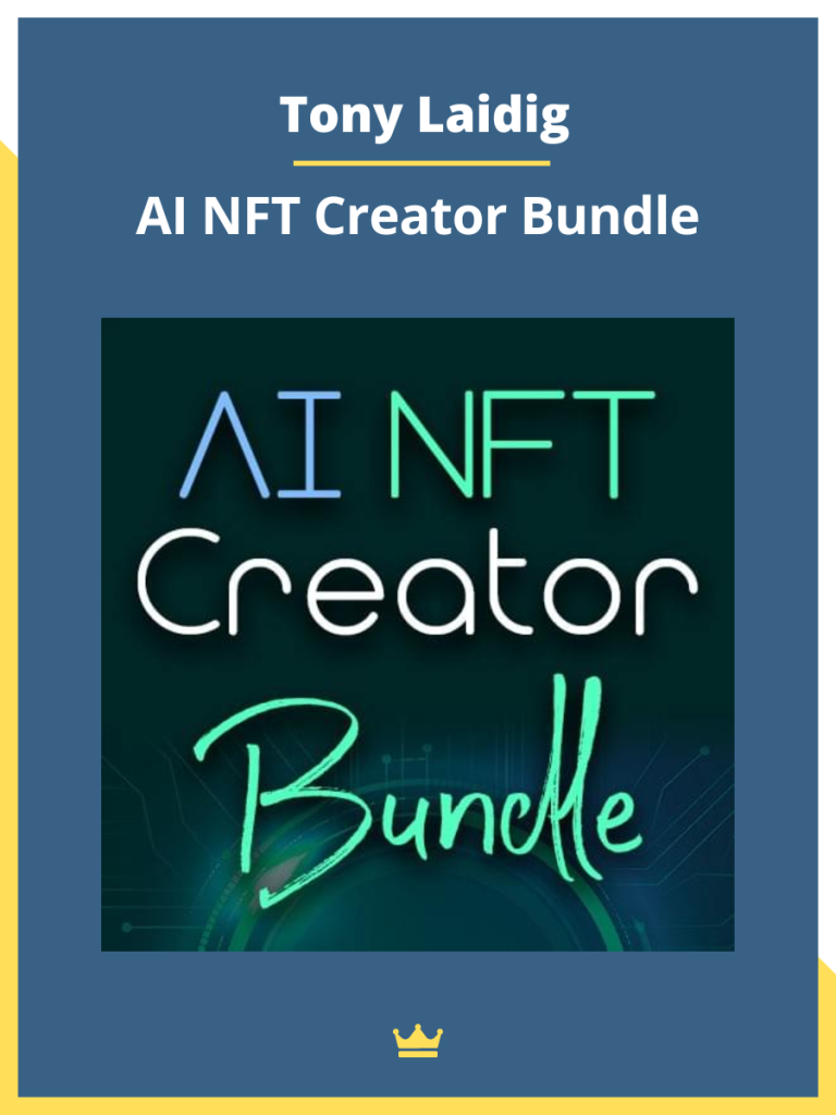 Tony Laidig – AI NFT Creator Bundle | LOADCOURSE - Best Discount Trading & Marketing Courses