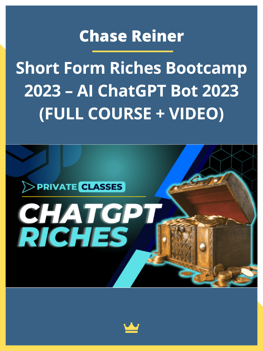 Chase Reiner – Short Form Riches Bootcamp 2023 – AI ChatGPT Bot 2023 ...