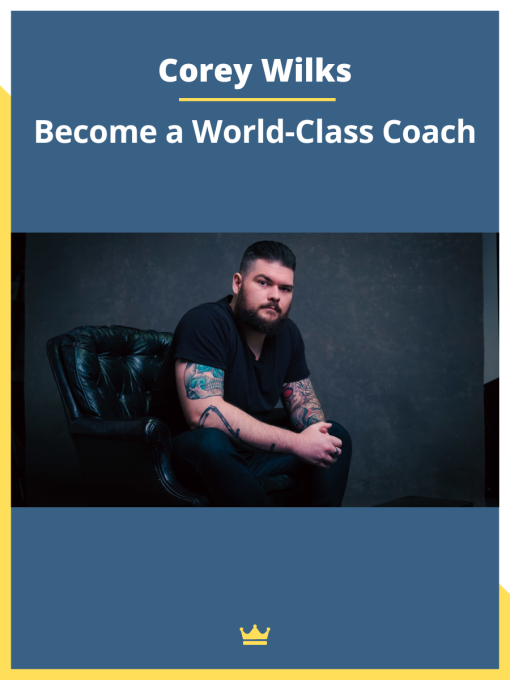 Corey Wilks – Become a World-Class Coach | LOADCOURSE - Best Discount ...