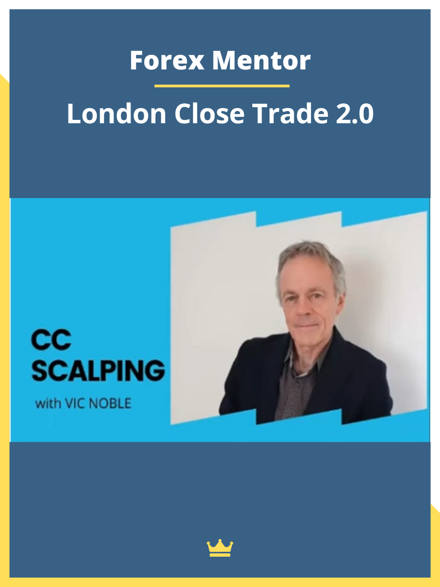 Forex Mentor – London Close Trade 2.0 | LOADCOURSE - Best Discount ...